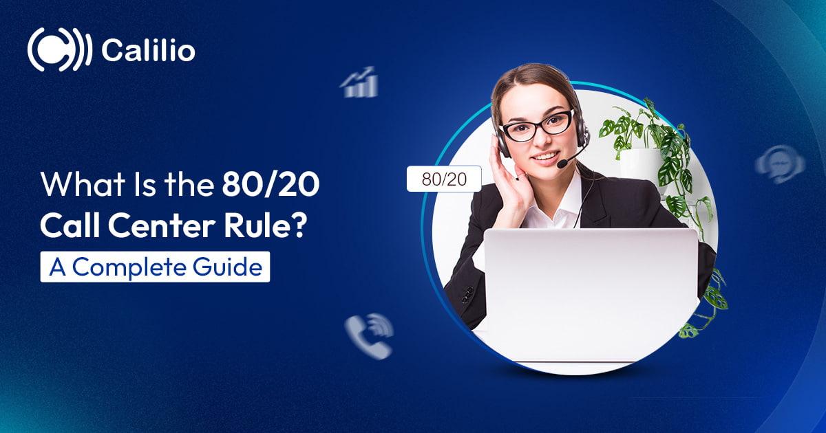 What is the 80/20 Call Center Rule? A 2026 Guide