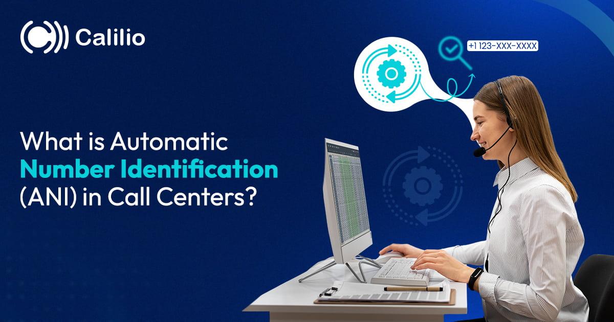 What is Automatic Number Identification (ANI) in Call Centers?
