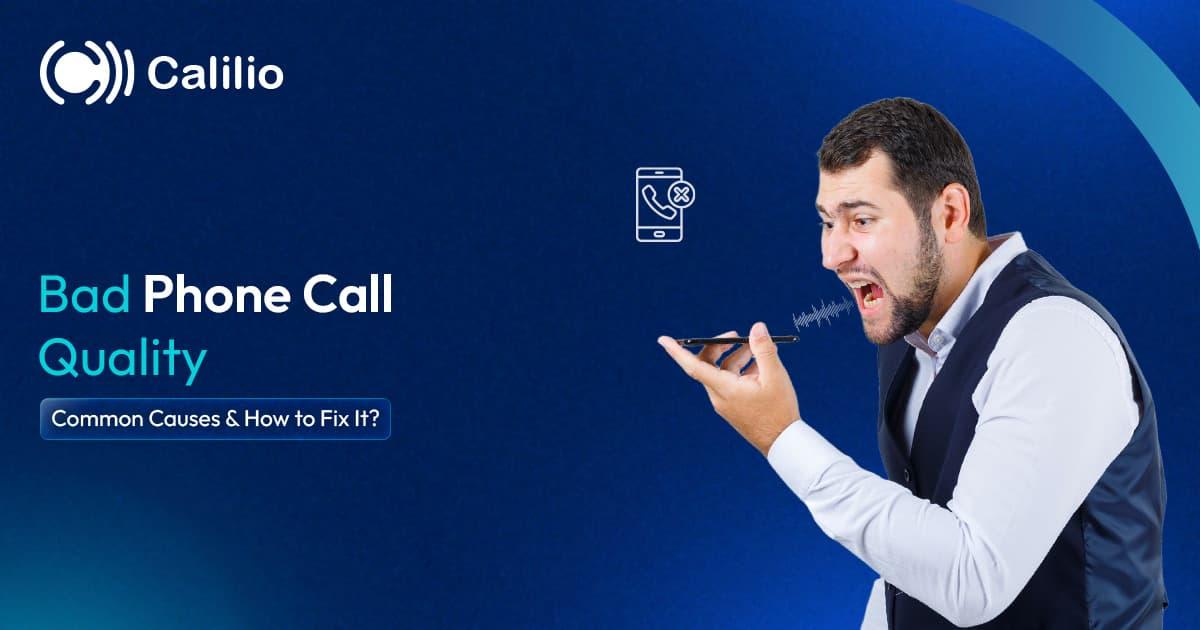 Bad Phone Call Quality: Common Causes & How to Fix It?
