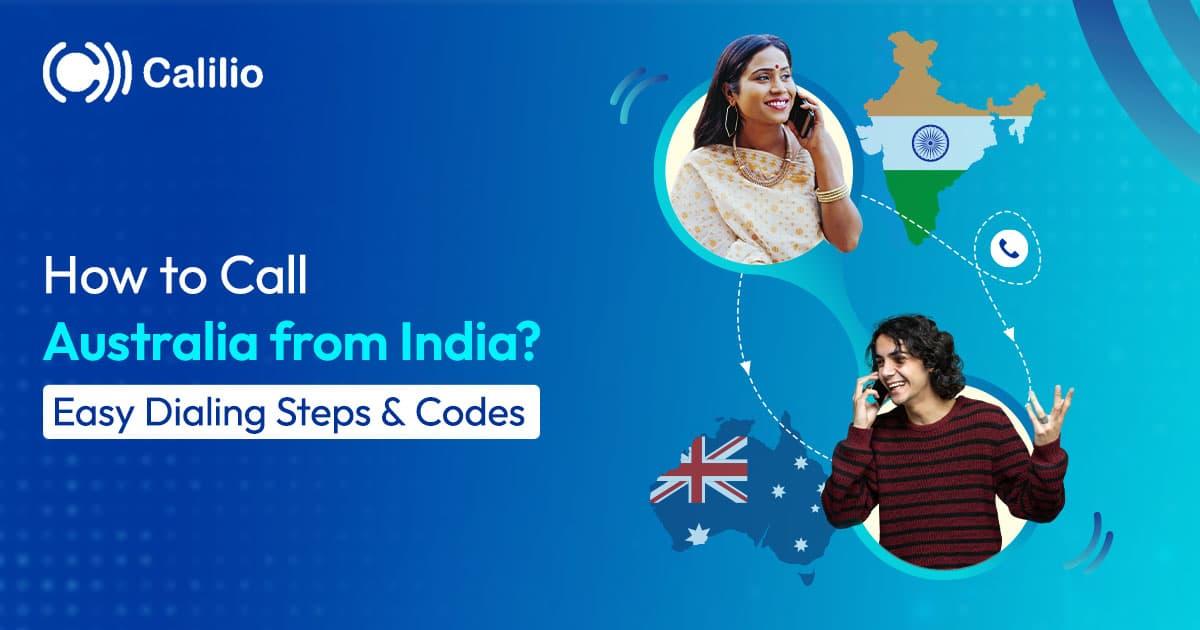 How to Call Australia from India? Easy Dialing Steps & Codes