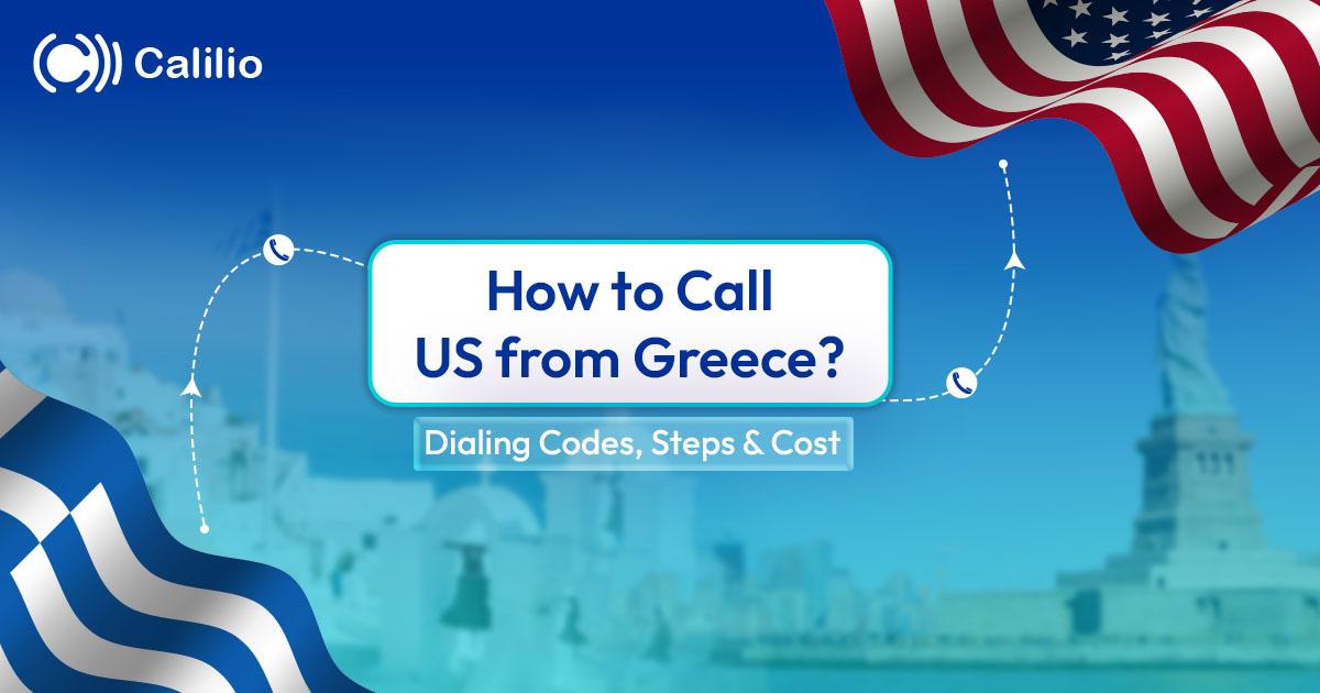 How to Call the US from Greece ? Dialing Codes, Steps & Cost