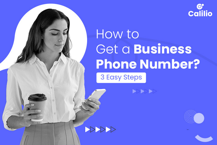 How to Get a Business Phone Number? 3 Easy Steps